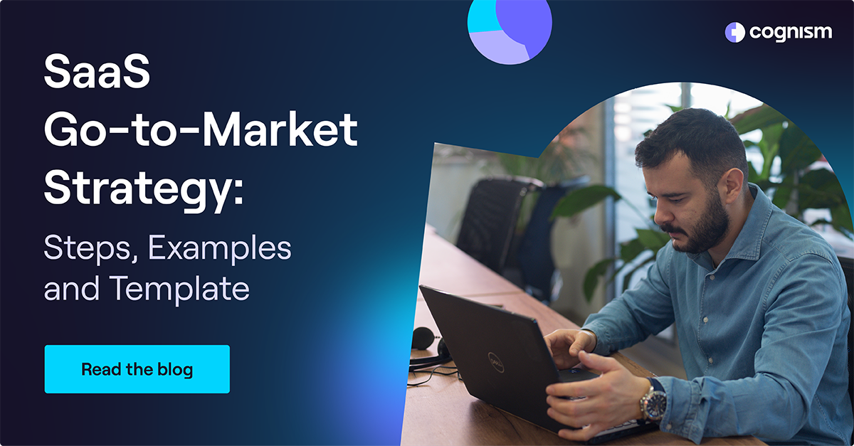 SaaS Go-to-Market Strategy: Steps, Examples and Template